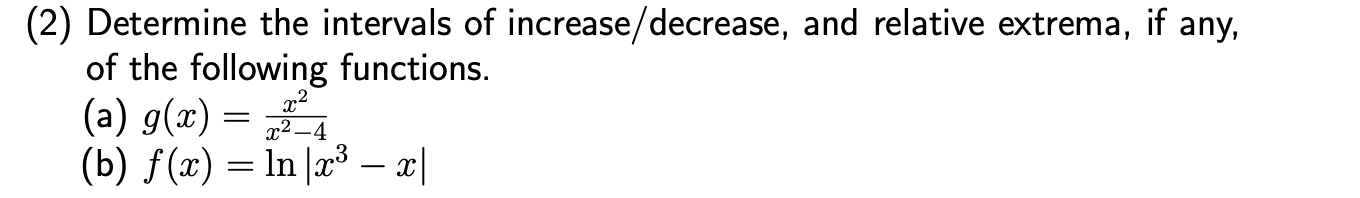 Solved (2) Determine the intervals of increase/decrease, and | Chegg.com