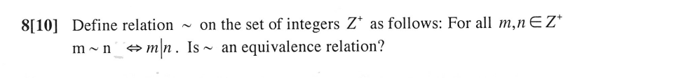 Solved 8[10] ﻿Define relation ∼ ﻿on the set of integers Z+as | Chegg.com