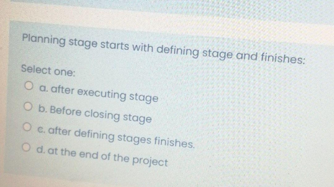 Solved Planning stage starts with defining stage and | Chegg.com