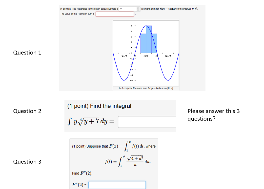 Solved Riemann sum for f(x) = 5 sin z on the interval (0, (1 | Chegg.com