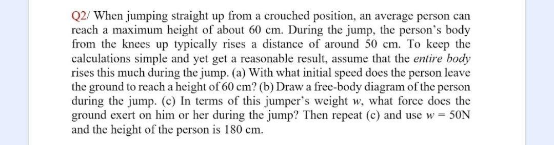 Solved Q2/ When jumping straight up from a crouched | Chegg.com