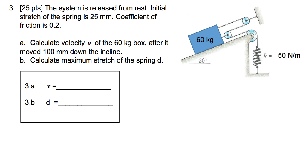 Solved 3. [25 pts] The system is released from rest. Initial | Chegg.com