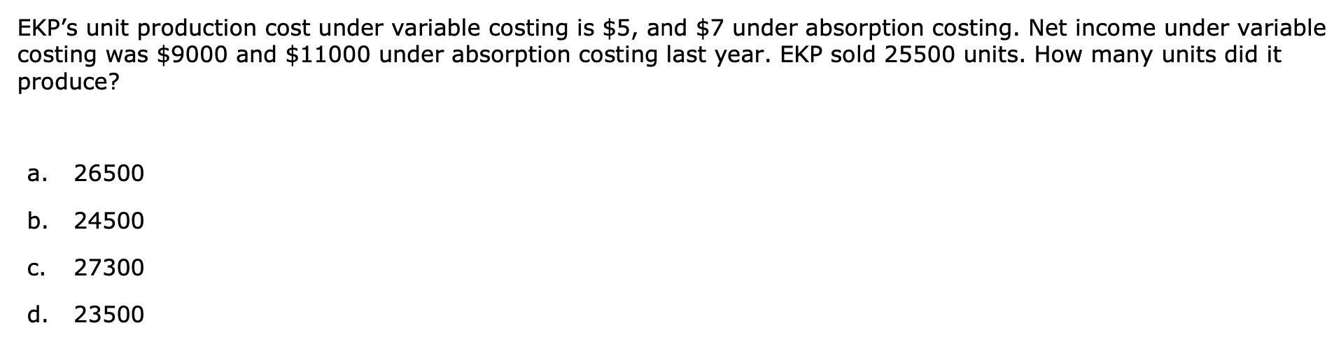 Solved EKP's unit production cost under variable costing is | Chegg.com