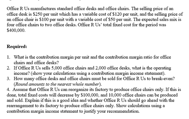Solved Office R Us manufactures standard office desks and | Chegg.com