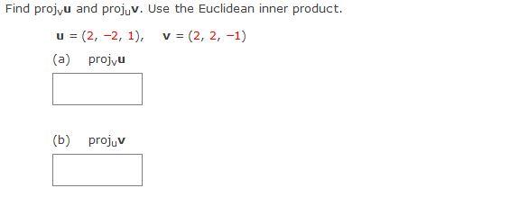 Solved Find projvu and projuv. Use the Euclidean inner | Chegg.com