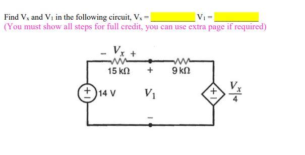 Solved Find Vx and V, in the following circuit, Vx = Vi= | Chegg.com