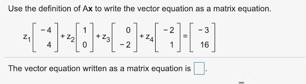 Solved Use the definition of Ax to write the vector equation | Chegg.com