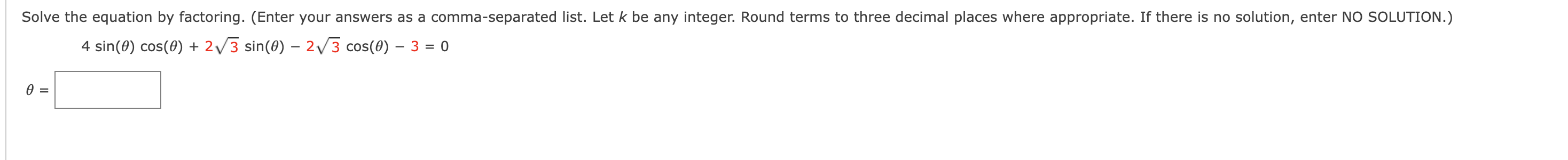 Solved 4sin(θ)cos(θ)+23sin(θ)−23cos(θ)−3=0θ=[ | Chegg.com