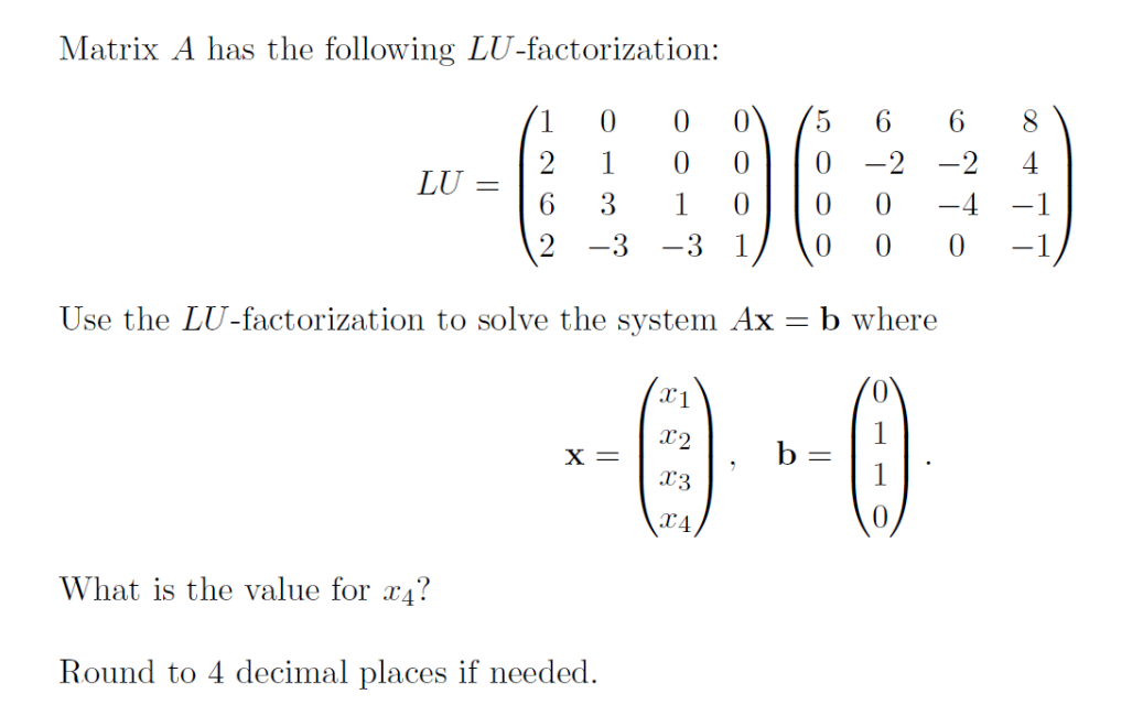 Solved Matrix A has the following LU-factorization: | Chegg.com