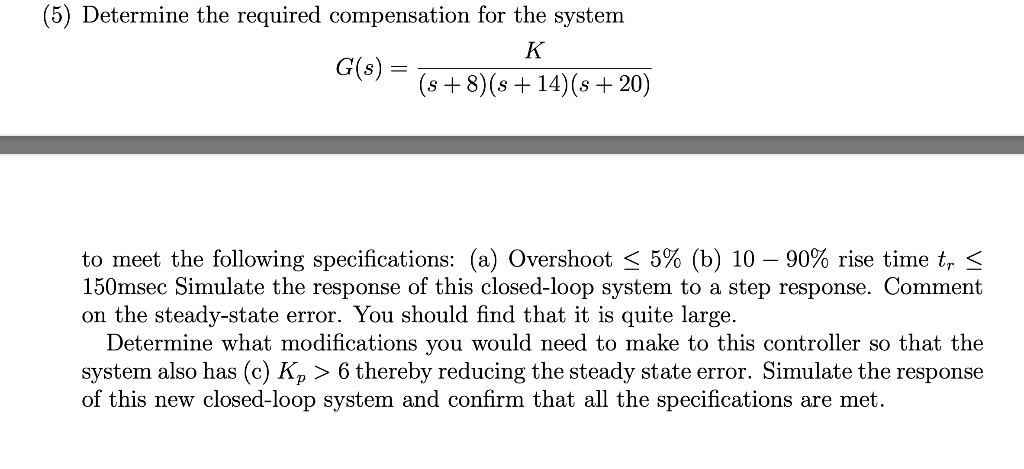 Solved (5) Determine the required compensation for the | Chegg.com