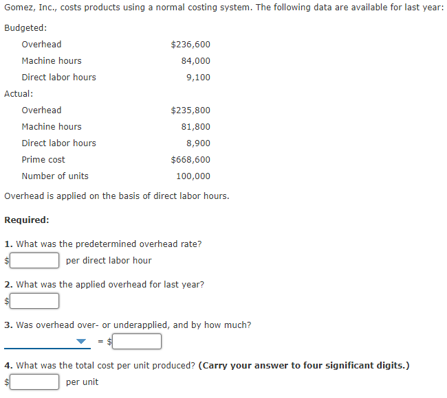 Solved Gomez, Inc., costs products using a normal costing | Chegg.com