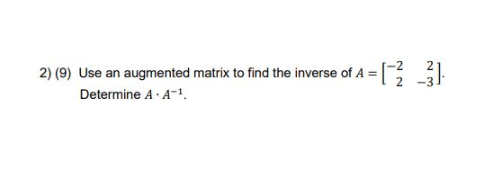 Solved 2) (9) Use an augmented matrix to find the inverse of | Chegg.com