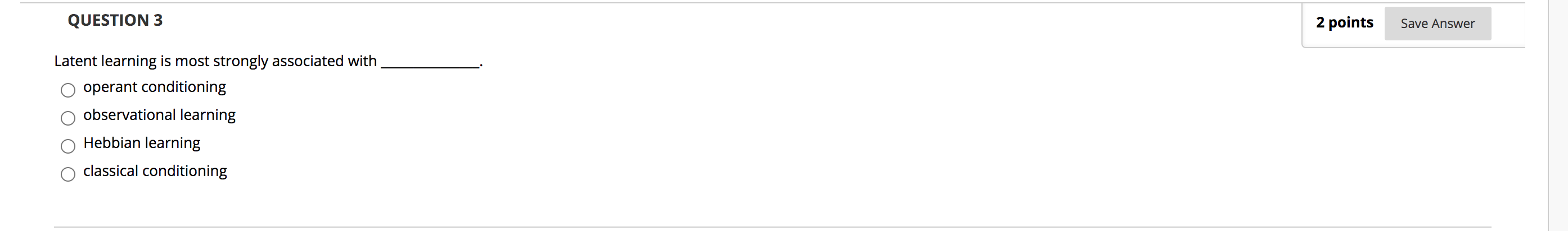 Solved QUESTION 3 2 points Save Answer Latent learning is | Chegg.com