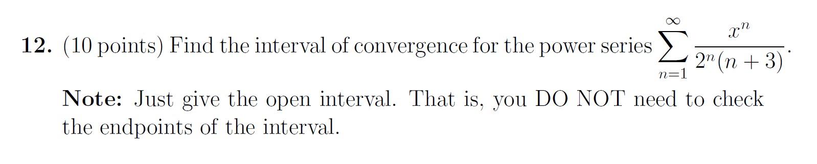 Solved xn 12. (10 points) Find the interval of convergence | Chegg.com
