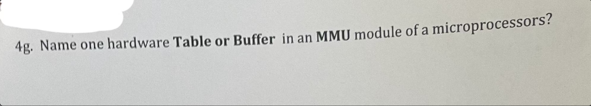 Solved 4g. Name one hardware Table or Buffer in an MMU | Chegg.com