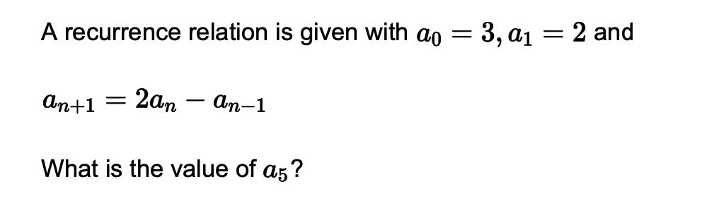 Solved A recurrence relation is given with a0=3,a1=2 and | Chegg.com