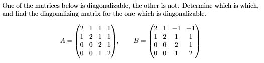 Solved One of the matrices below is diagonalizable, the | Chegg.com