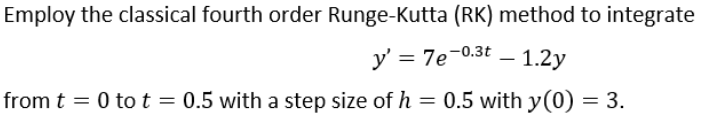 Solved Employ the classical fourth order Runge-Kutta (RK) | Chegg.com