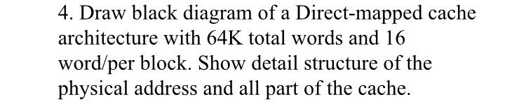 Solved 4. Draw black diagram of a Direct-mapped cache | Chegg.com