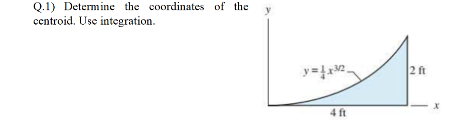 Solved Q.1) Determine the coordinates of the centroid. Use | Chegg.com