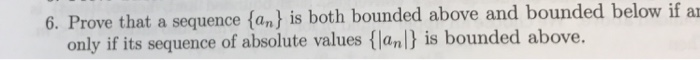 Solved Prove that a sequence {a_n} is both bounded above and | Chegg.com
