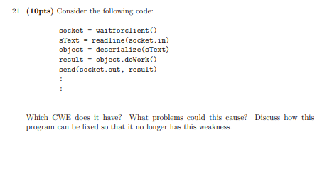 Solved 21. (10pts) Consider the following code: socket = | Chegg.com