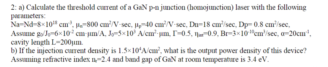 Solved 2: a) Calculate the threshold current of a GaN p-n | Chegg.com