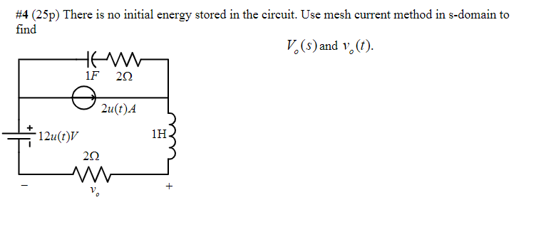 Solved #4 (25p) There is no initial energy stored in the | Chegg.com