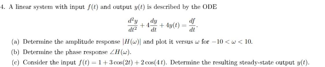 Solved 4 A Linear System With Input F T And Output Y T Is