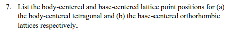 Solved 7. List the body-centered and base-centered lattice | Chegg.com