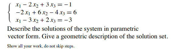 Solved X1 - 2 x2 + 3x3 = -1 - 2 x1 + 6 x2 - 4 x3 = 6 x] - 3 | Chegg.com