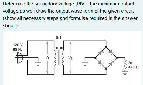 Solved Determine the secondary voltage, PIV, the maximum | Chegg.com