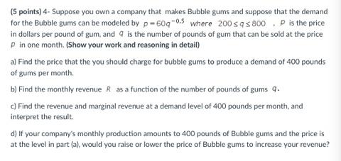 Solved (5 points) 4- Suppose you own a company that makes | Chegg.com