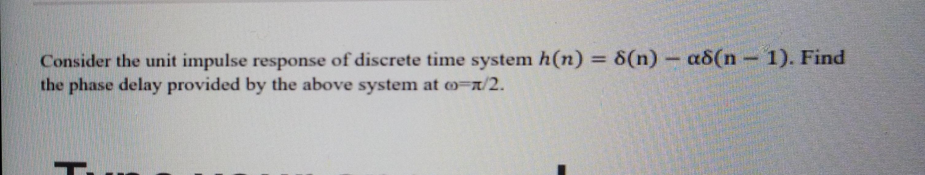 Solved Consider the unit impulse response of discrete time | Chegg.com