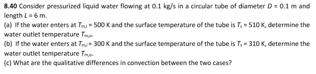 Solved 8.40 Consider pressurized liquid water flowing at 0.1 | Chegg.com