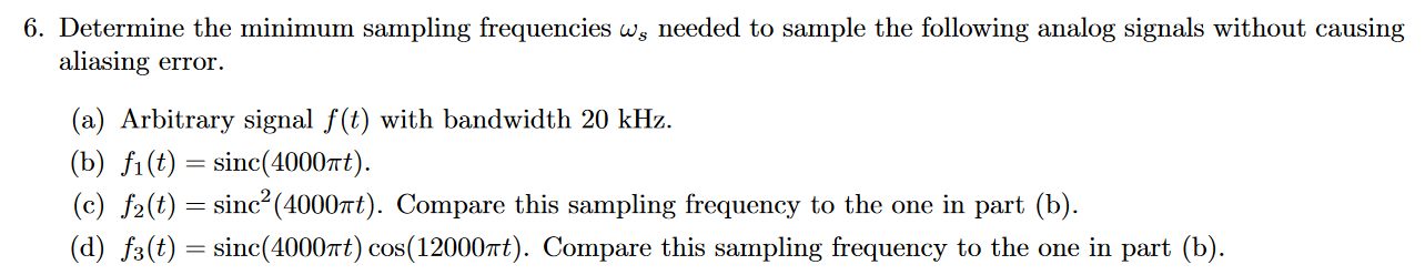 Solved 6. Determine the minimum sampling frequencies ws | Chegg.com