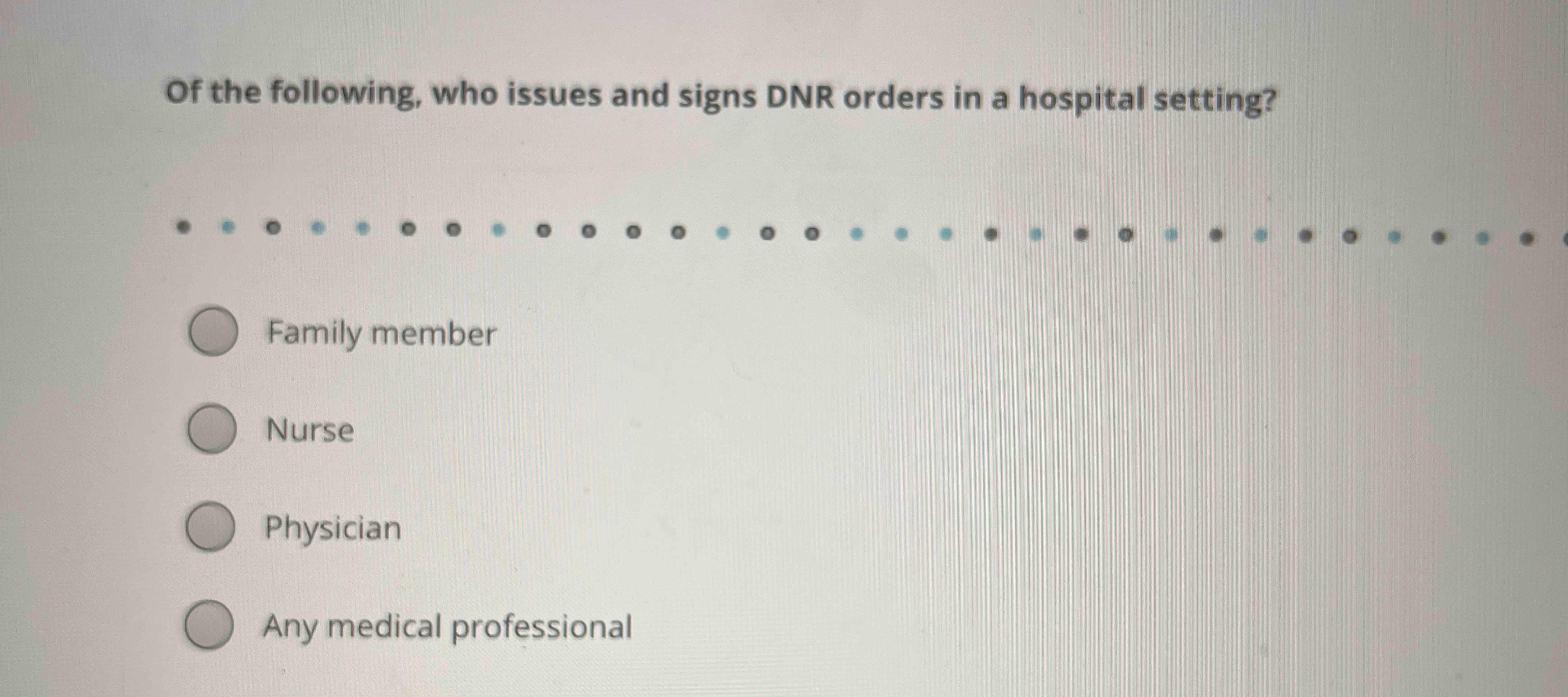 Solved Of the following, who issues and signs DNR orders in | Chegg.com