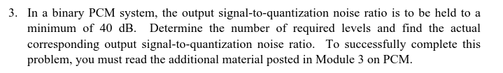 Solved 3. In a binary PCM system, the output | Chegg.com