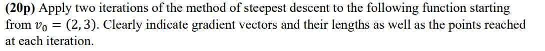 Solved 20p Apply Two Iterations Of The Method Of Steepest
