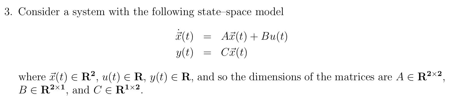 Solved 3. Consider a system with the following state-space | Chegg.com