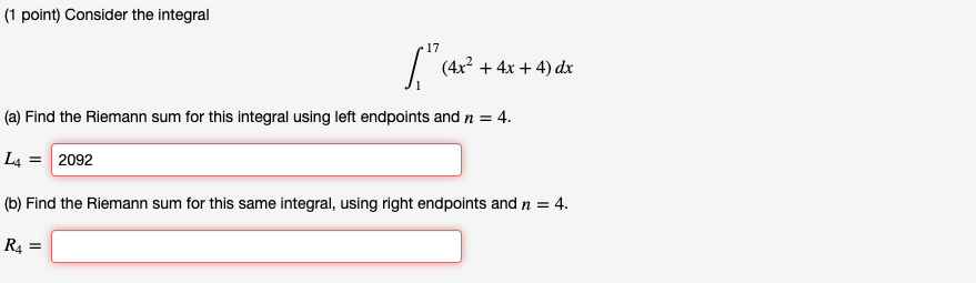 Solved (1 point) Consider the integral (4x2 + 4x + 4) dx (a) | Chegg.com