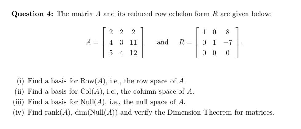 Solved Question 4: The matrix A and its reduced row echelon | Chegg.com