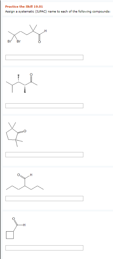Solved Practice the Skill 19.01 Assign a systematic (IUPAC) | Chegg.com Solved Practice the Skill 19.01 Assign a systematic (IUPAC) | Chegg.com