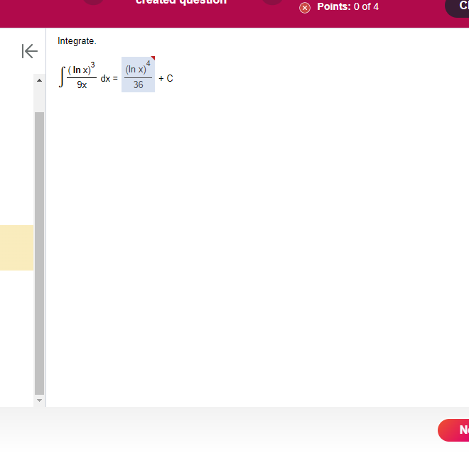 Solved Integrate. ∫9x(lnx)3dx=36(lnx)4+C | Chegg.com