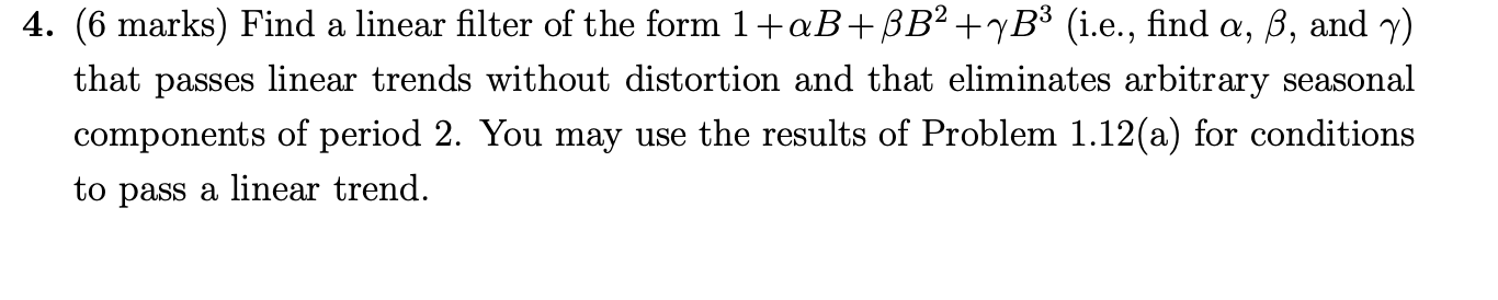 Solved 4. (6 marks) Find a linear filter of the form | Chegg.com