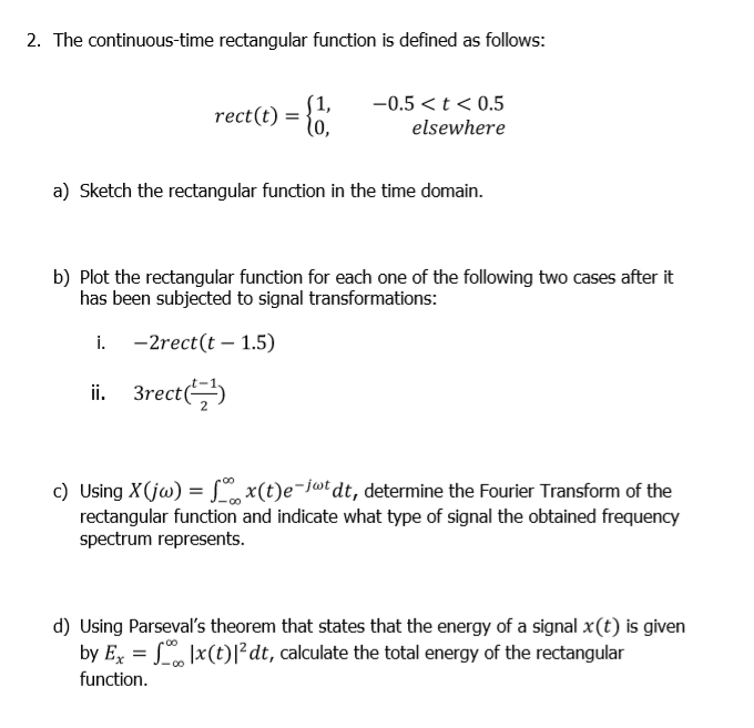 Solved 2. The continuous-time rectangular function is | Chegg.com