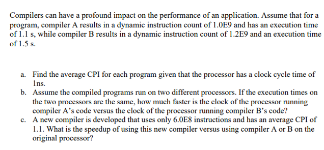 Solved Compilers can have a profound impact on the | Chegg.com
