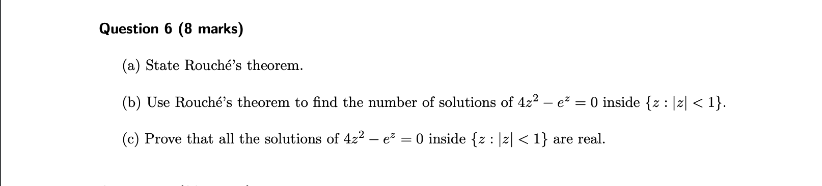 Solved Question 6 (8 marks) (a) State Rouché's theorem. (b) | Chegg.com