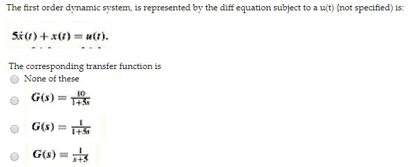 Solved The first order dynamic system, is represented by the | Chegg.com