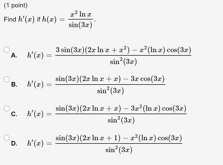 Solved (1 point) 2 C In x Find h'(x) if h(x) = sin(3x) A. | Chegg.com